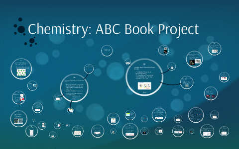 Chemistry: ABC Book Project by Savana Couch on Prezi