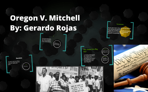 Oregon V. Mitchell by Gerardo Rojas on Prezi