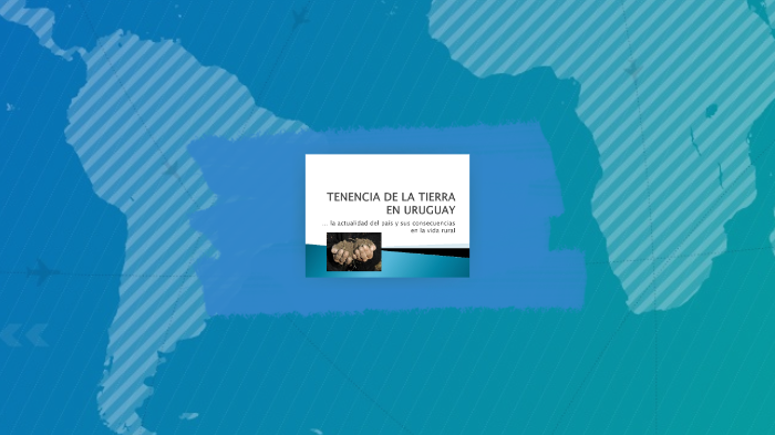 Tenencia de la tierra en Uruguay by Rodolfo Camejo González on Prezi