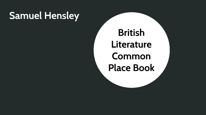 Common Place Book by Samuel Hensley on Prezi