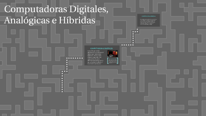 Computadoras Digitales, Analógicas e Híbridas by EDILBERTO GALVAN on Prezi