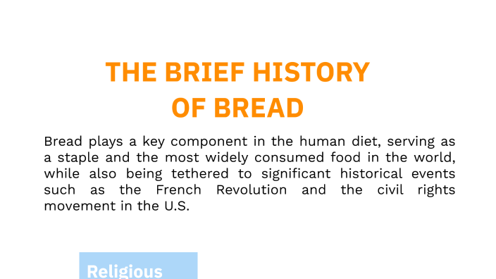 THE BRIEF HISTORY OF BREAD by Yifan Chen on Prezi