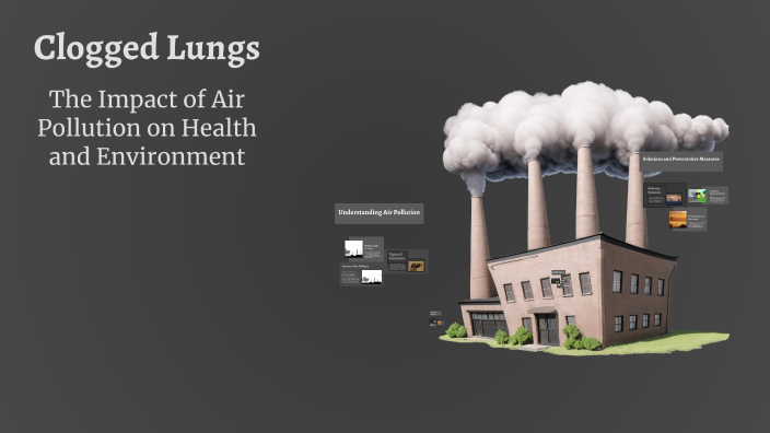 Clogged Lungs by Stevo B on Prezi