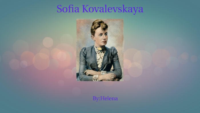 Sofya Kovalevskaya by Lena Jonft on Prezi