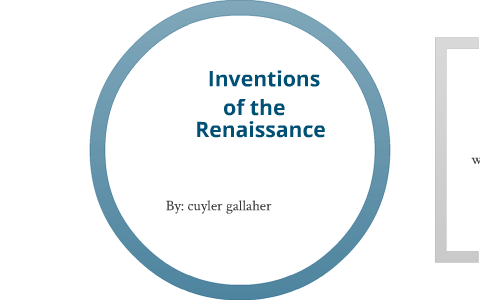 Renaissance period inventions by ??? ??? on Prezi