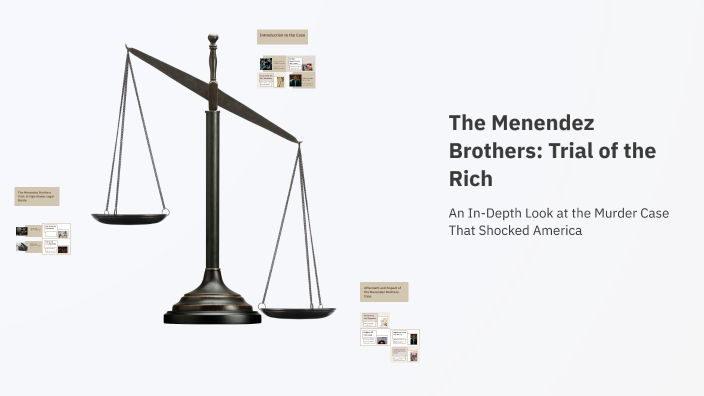 The Menendez Brothers: Trial of the Rich by Izabella Cervantes on Prezi