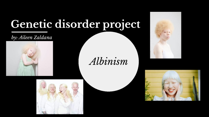 Genetic disorder project by Astrid Zaldana _ Student - SERaleighH on Prezi