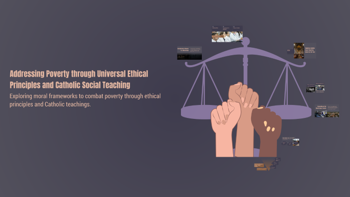 Addressing Poverty through Universal Ethical Principles and Catholic ...