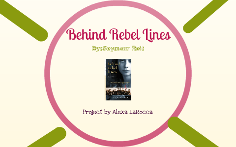 Behind Rebel Lines by Alexa LaRocca