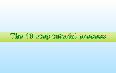 10 step tutorial process! by RAJS JSRA on Prezi