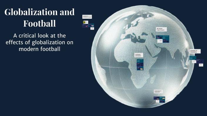 Globalization and Football by Nils Schuetze on Prezi