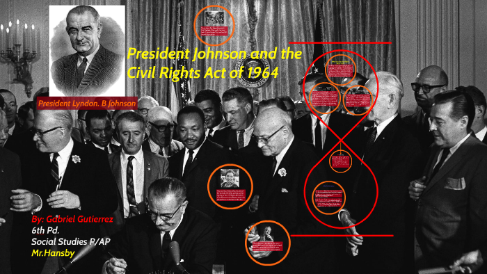 President Johnson and the Civil Rights act of 1964 by Gabriel Gutierrez ...