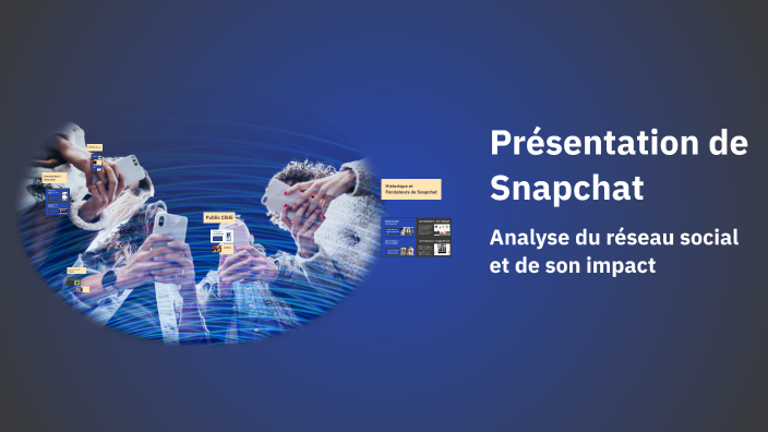 Présentation de Snapchat by Ophélie Cavelan on Prezi