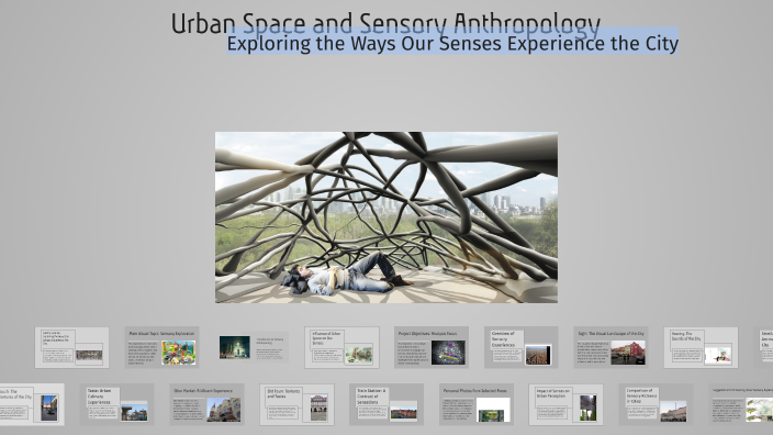 Urban space and sensory anthropology by bianca stroe on Prezi
