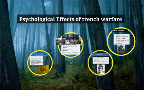 Psychological Effects of trench warfare by Emma Allen on Prezi