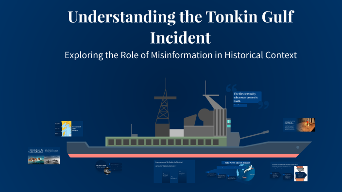 Understanding the Tonkin Gulf Incident by Emily Gardener on Prezi
