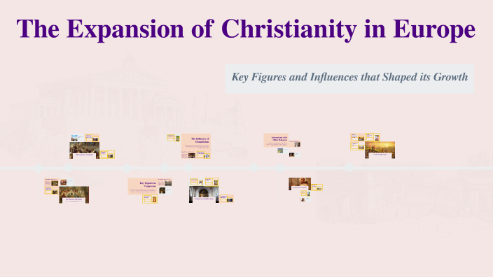 The Expansion of Christianity in Europe by Romano Rapino on Prezi