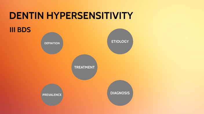 DENTIN HYPERSENSITIVITY by yohan chacko on Prezi