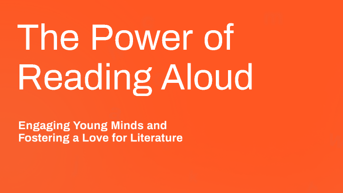 The Power of Reading Aloud by Monica Byrne on Prezi