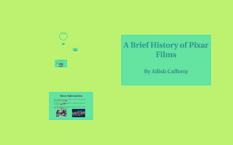A Brief History of Pixar Films by Ailish Cafferty on Prezi