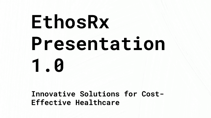 EthosRx Presentation 1.0 by Anthony Pacheco on Prezi
