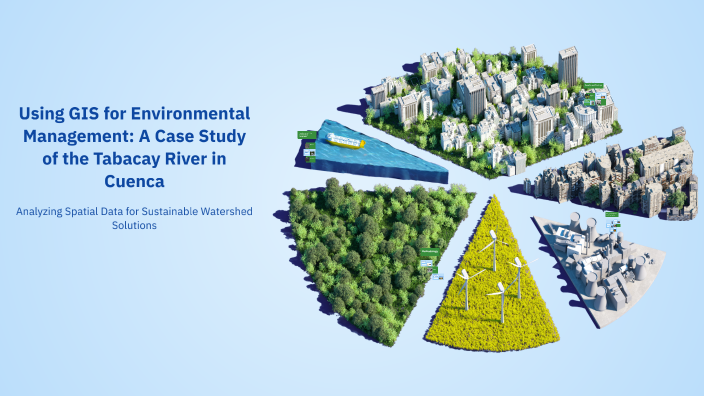Using GIS for Environmental Management: A Case Study of the Tabacay ...