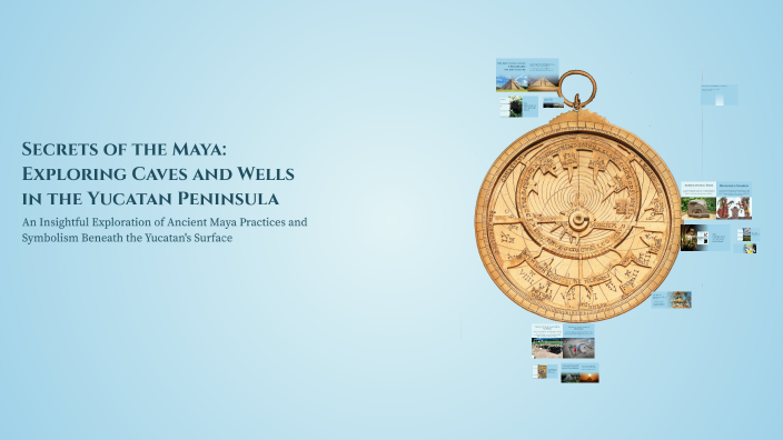 Secrets of the Maya: Exploring Caves and Wells in the Yucatan Peninsula ...