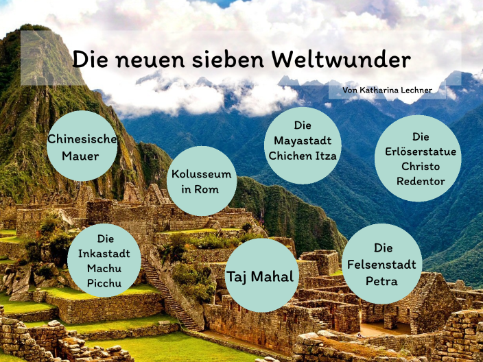 Die neuen sieben Weltwunder by Katharina Lechner on Prezi