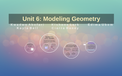 Unit 6: Modeling Geometry by Edima Ubom on Prezi