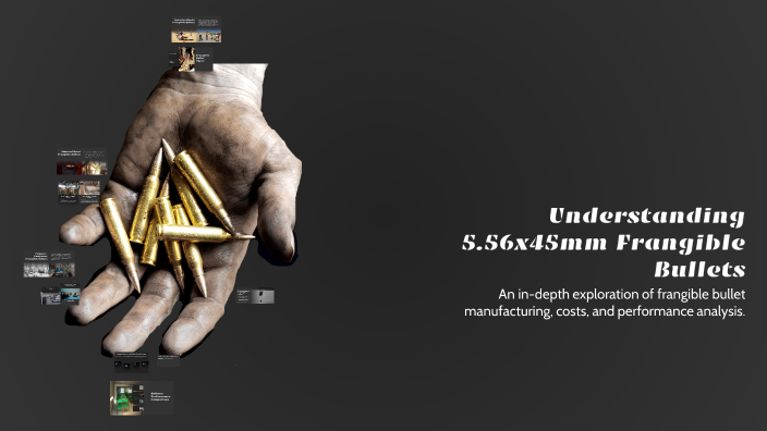 Understanding 5.56x45mm Frangible Bullets by KHALID ALABRI on Prezi