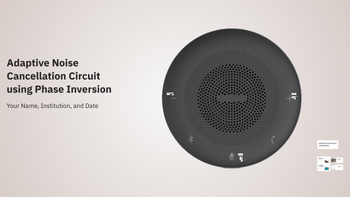 Adaptive Noise Cancellation Circuit using Phase Inversion by Sadh on Prezi