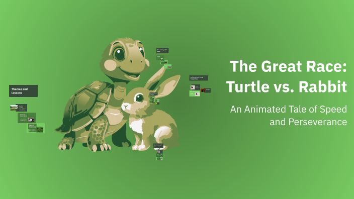 The Great Race: Turtle vs. Rabbit by Apoorv Agarwal on Prezi