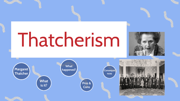 Presentation Thatcherism by Sofia Incurvati on Prezi