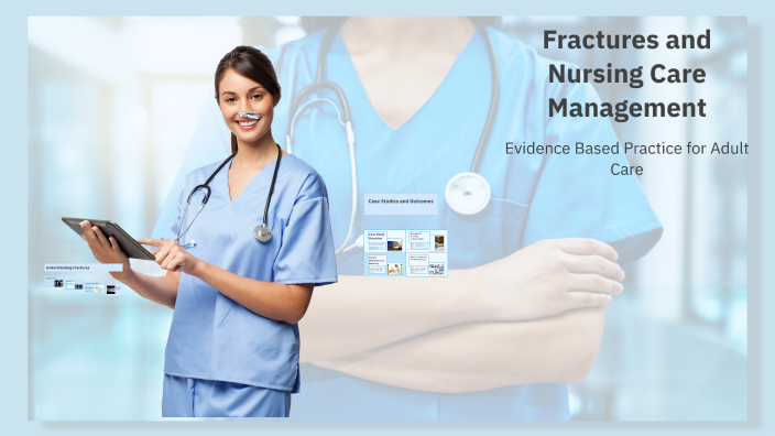 Fractures and Nursing Care Management by German Ramboyong on Prezi