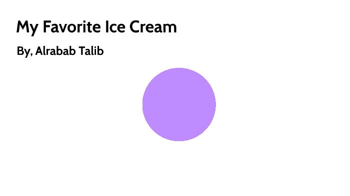 Favorite ice cream by Alrabab Talib on Prezi