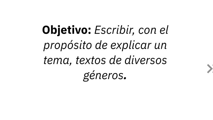 Objetivo: Escribir, con el propósito de explicar un tema, textos de ...