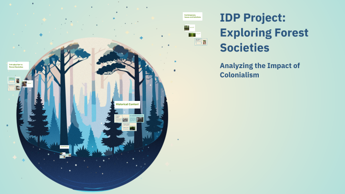 IDP Project: Exploring Forest Societies by Aayush Srinivasan on Prezi