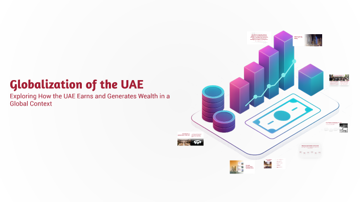Globalization of the UAE by Niren Nimodh on Prezi