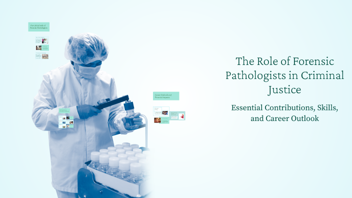 The Role of Forensic Pathologists in Criminal Justice by Clear on Prezi