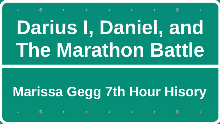 Darius I, Daniel, and Marathon by Marissa Gegg on Prezi
