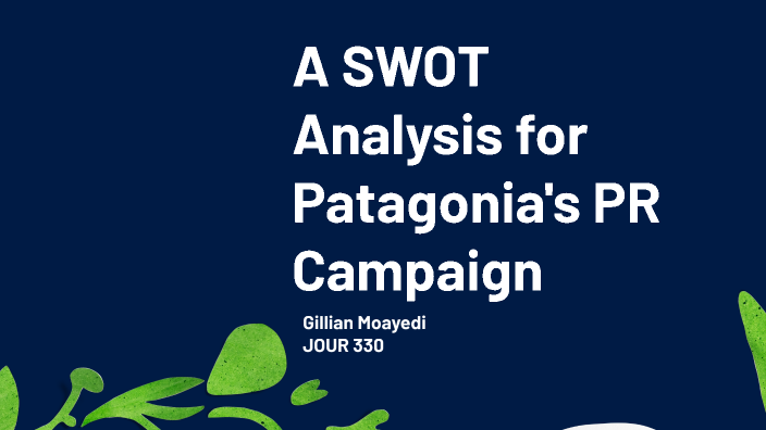 Patagonia SWOT Analysis by Tess Moayedi on Prezi