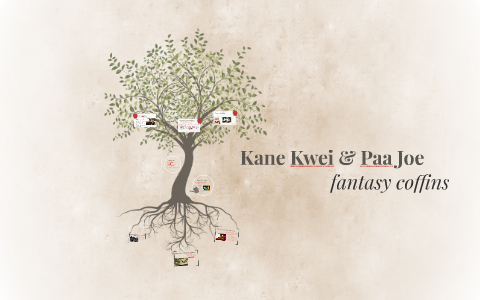 Kane Kwei & Paa Joe by Sharmila Vasnani on Prezi