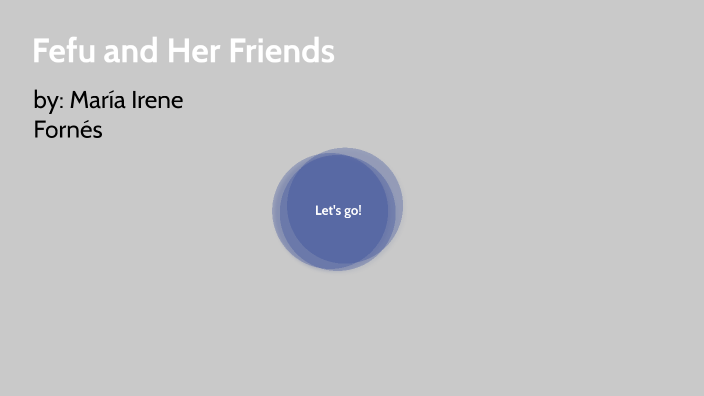 Fefu and Her Friends by richard garcia on Prezi