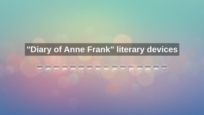 Diary of Anne Frank literary devices by Michelle Truong on Prezi