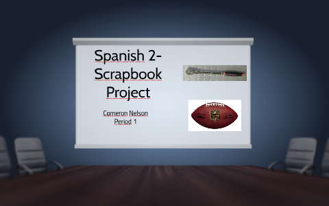 Spanish 2-Scrapbook Project by Jazmen Robles on Prezi