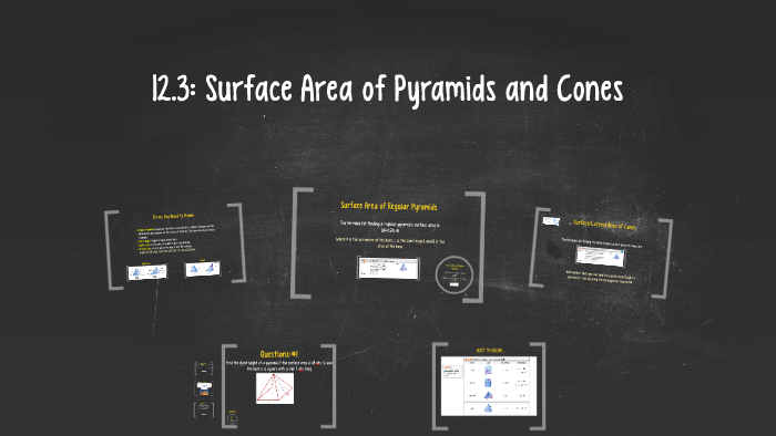 12.3: Surface Area of Pyramids and Cones by derp gat on Prezi