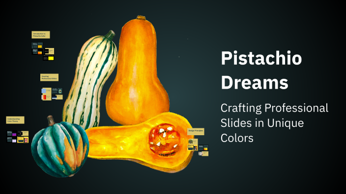 Pistachio Dreams by Alexis Campion on Prezi
