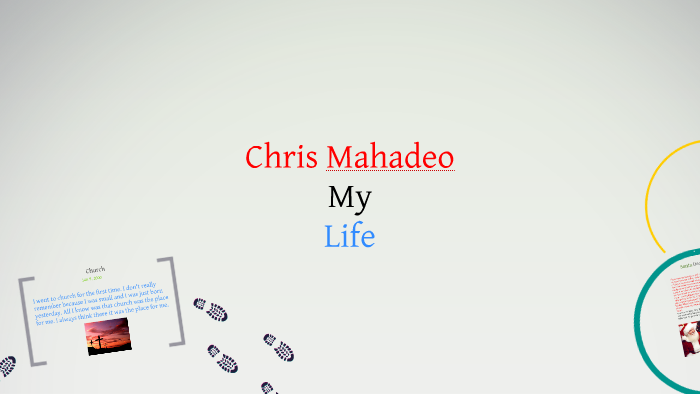 My Life by Chris Mahadeo on Prezi