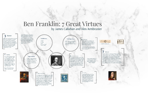 Ben Franklin: 7 Great Virtues by James Alex on Prezi