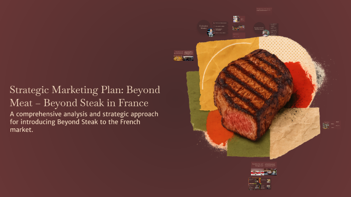 Strategic Marketing Plan: Beyond Meat – Beyond Steak in France by Pooja ...